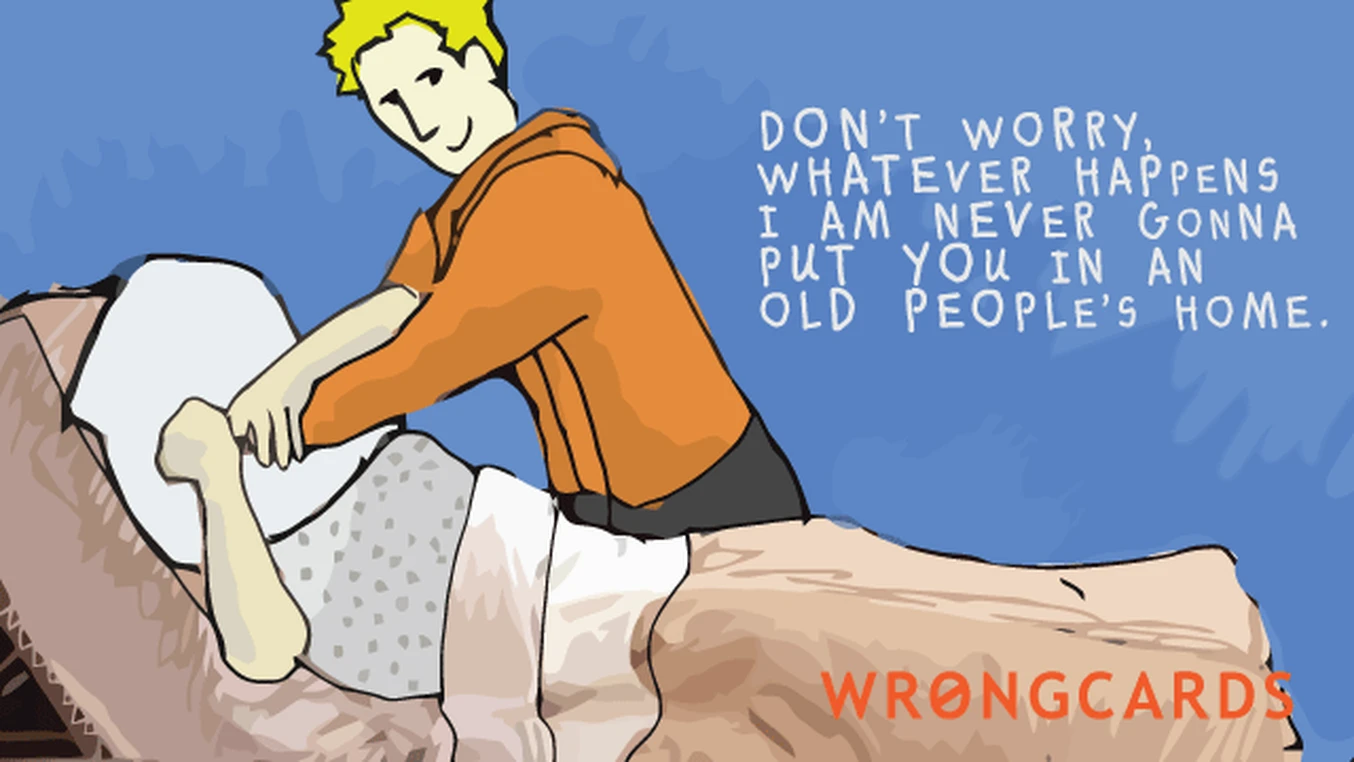 Promise to Never Abandon You | Irreverent Old Folks Home eCard | Wrongcards