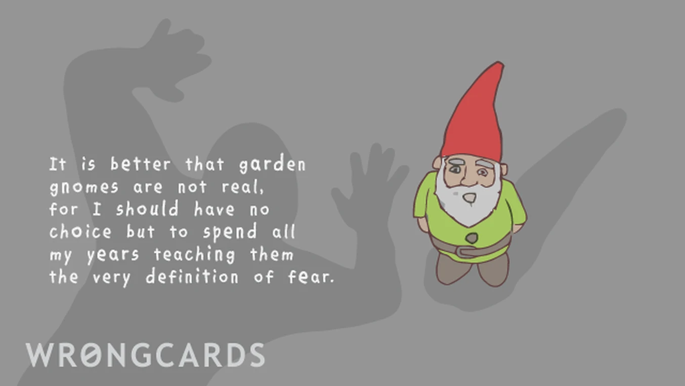 Existential Gnome Fears | Morbidly Amusing eCard | Wrongcards